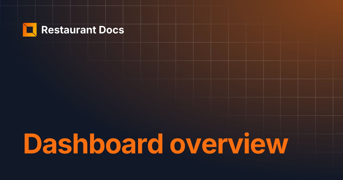 Dashboard overview | Restaurant Docs