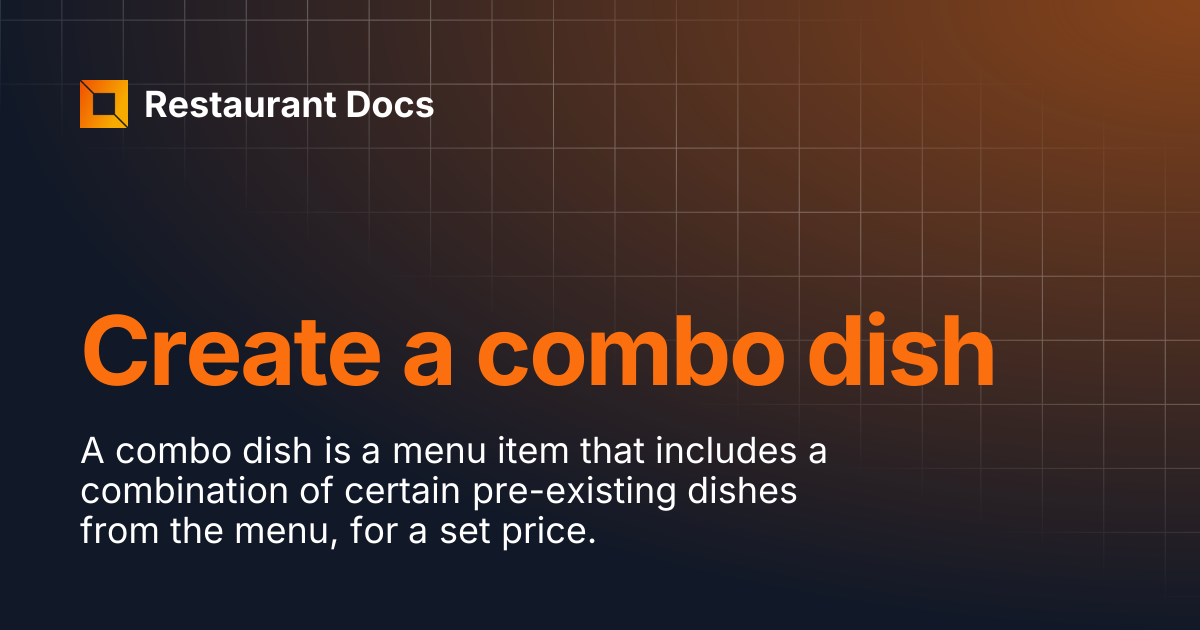 Create a combo dish | Restaurant Docs