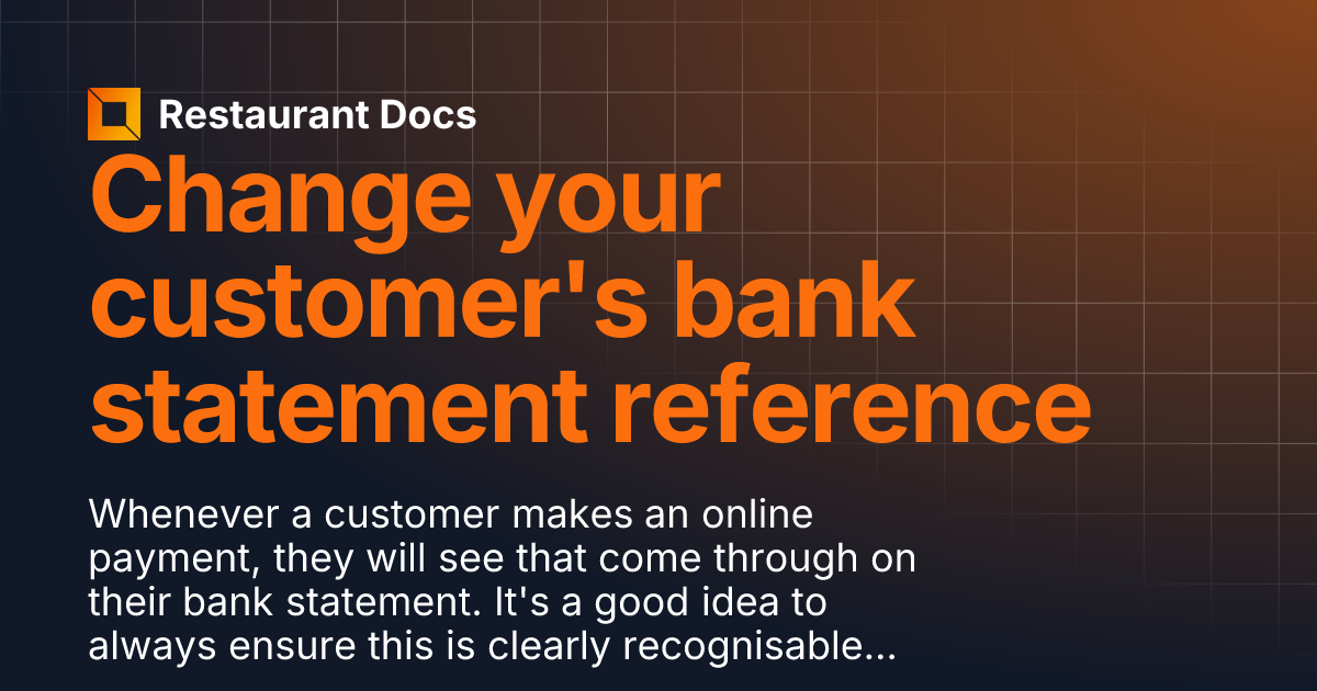 Change your customer's bank statement reference | Restaurant Docs